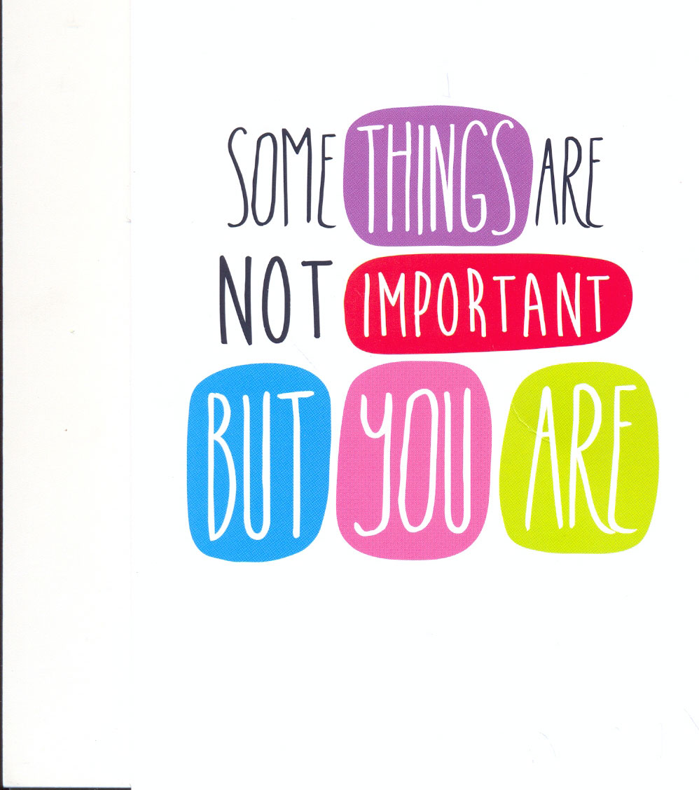 Carte postala - Some things are not important - Really Good
