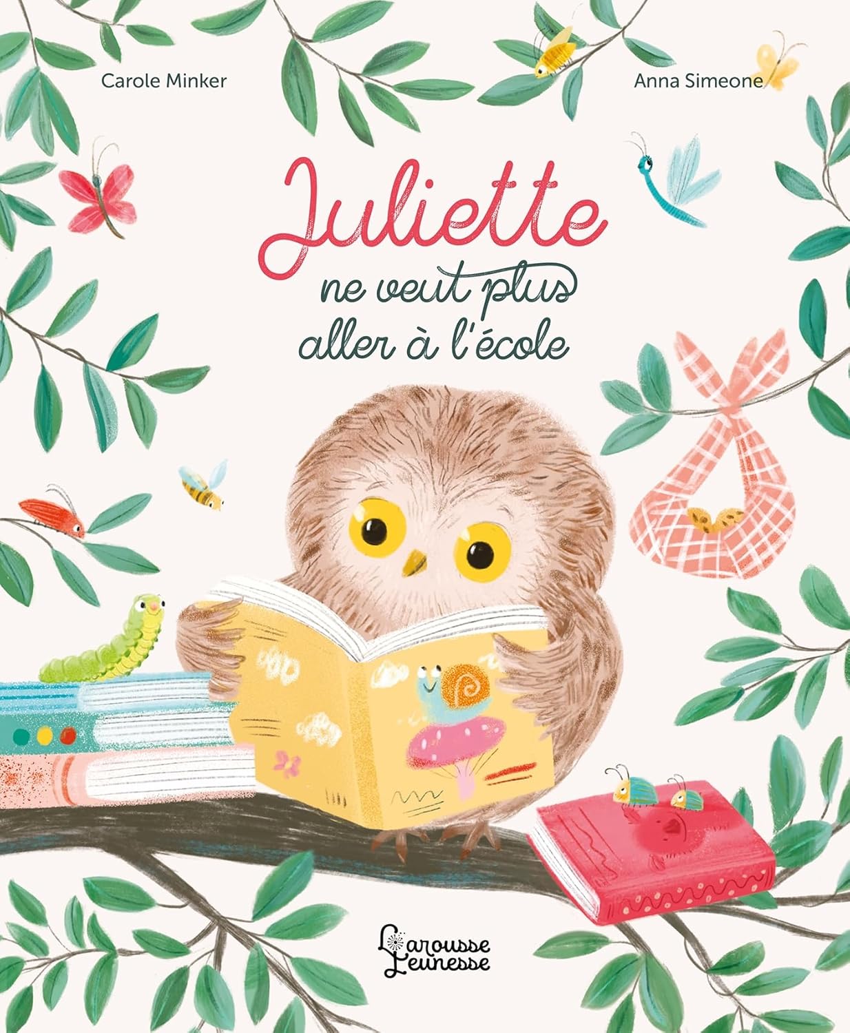 Juliette ne veut plus aller a l'ecole - Carole Minker, Anna Simeone