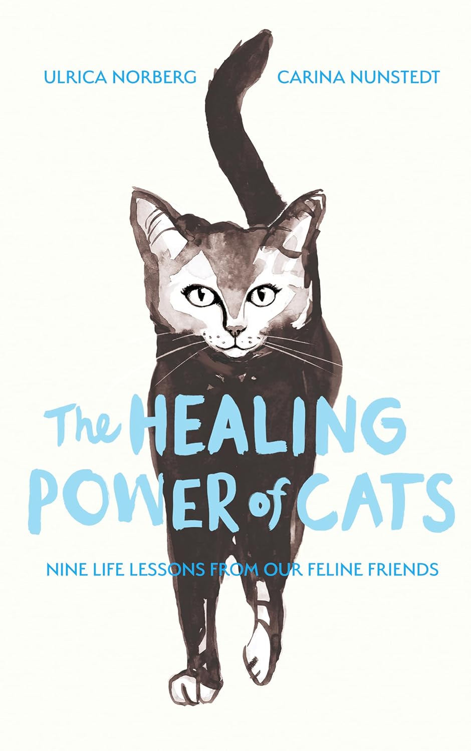 The Healing Power of Cats - Ulrica Norberg, Carina Nunstedt