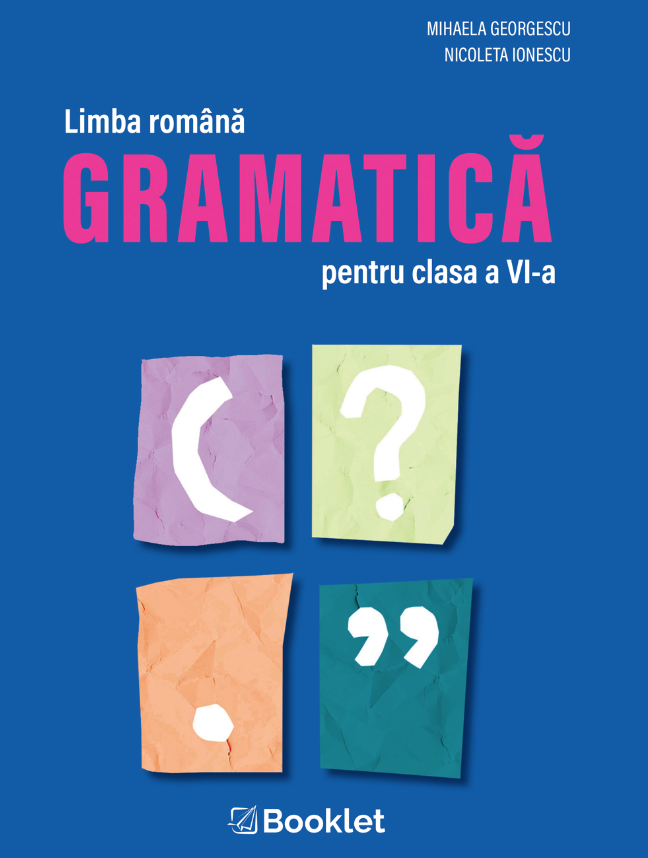 Limba romana – Gramatica pentru clasa a VI-a - Mihaela Georgescu ...