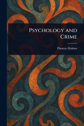 Psychology and Crime - Thomas Holmes