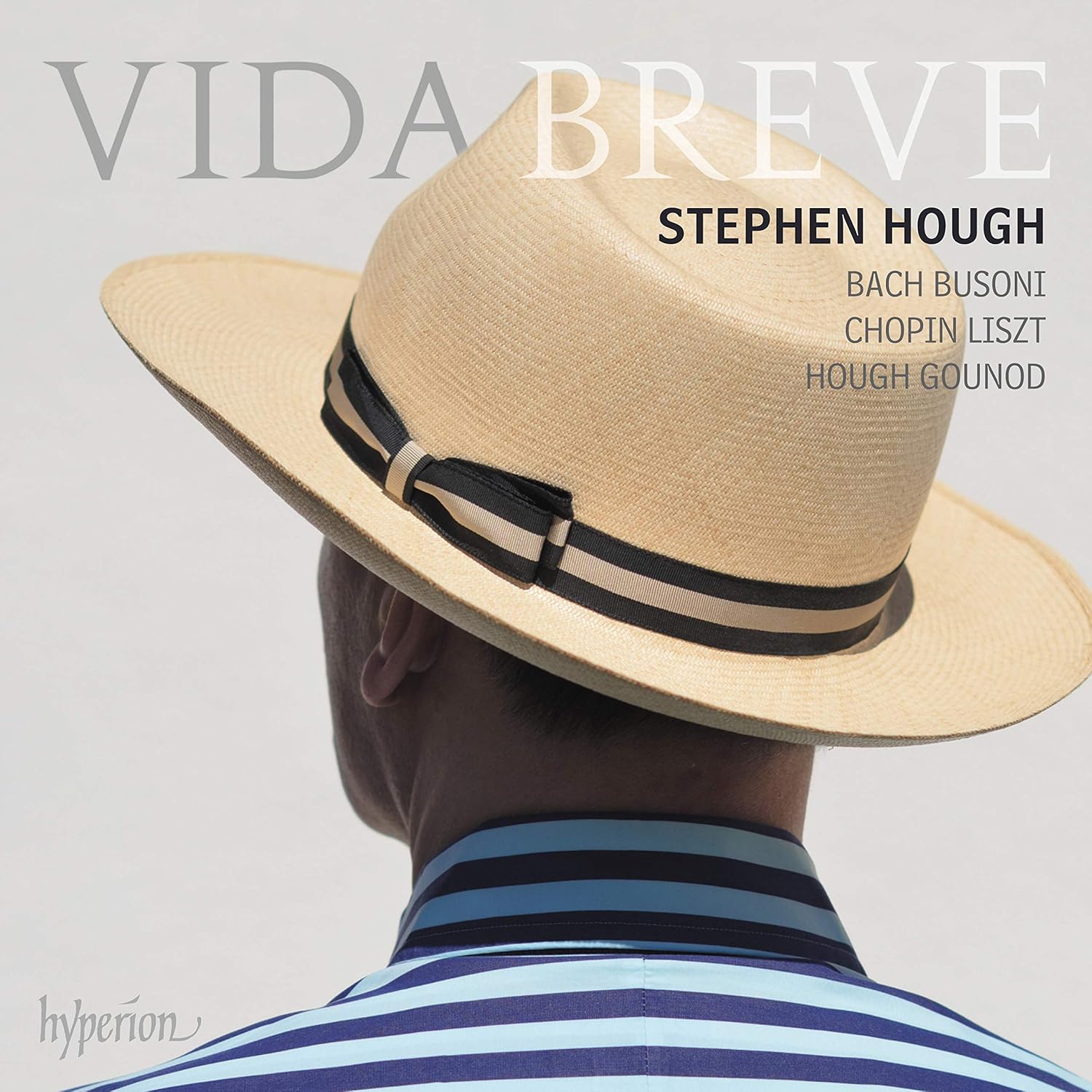 Vida Breve - Bach, Busoni, Chopin, Liszt, Hough, Gounod - Stephen Hough