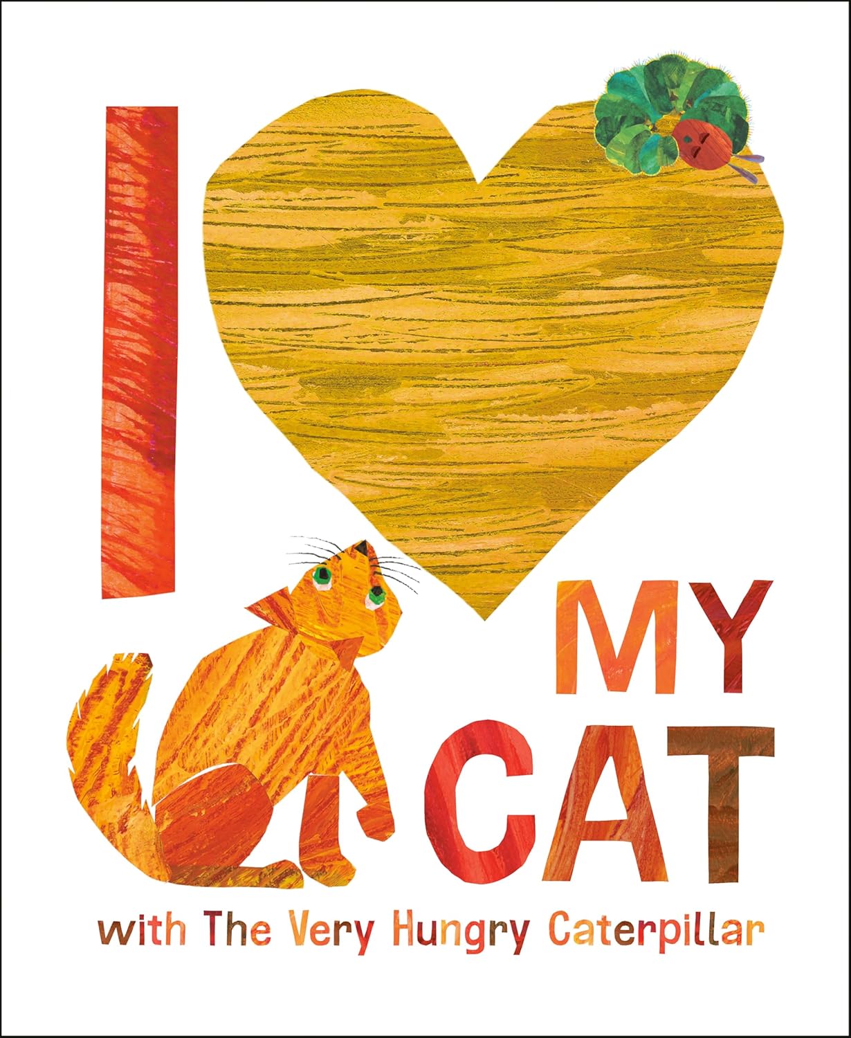 I Love My Cat with The Very Hungry Caterpillar - Eric Carle