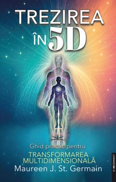 Trezirea in 5D - Maureen J. St. Germain