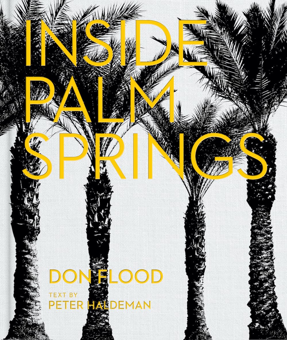 Inside Palm Springs - Stephen Drucker, Don Flood