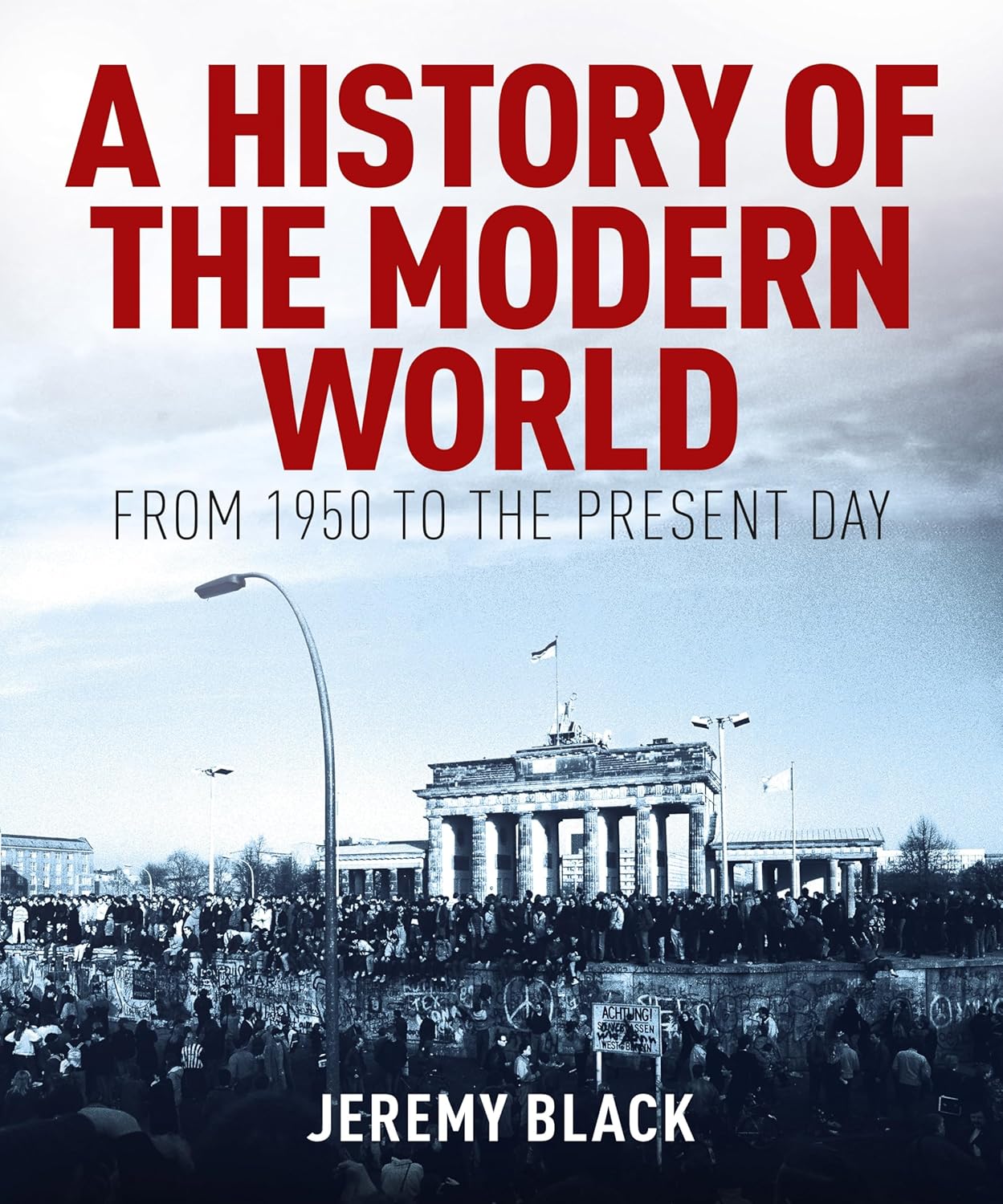 A History of the Modern World: From 1950 to the Present Day - Jeremy ...