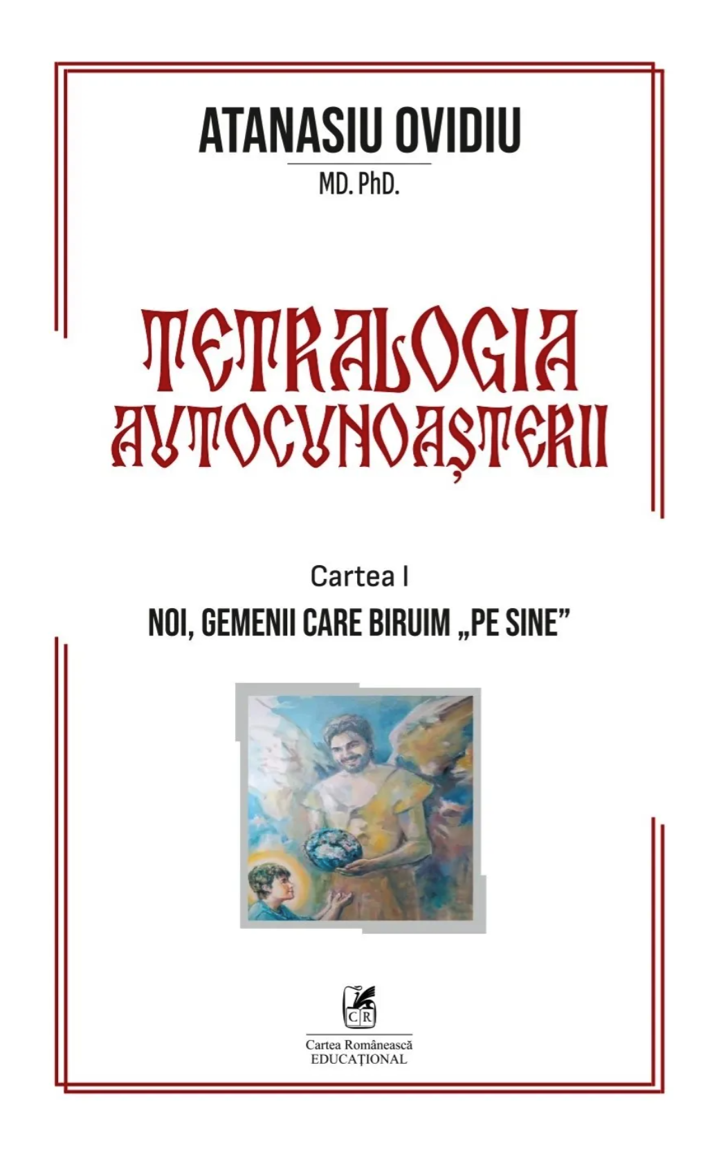 Tetralogia autocunoasterii Cartea 1: Noi, gemenii care biruim “pe sine ...