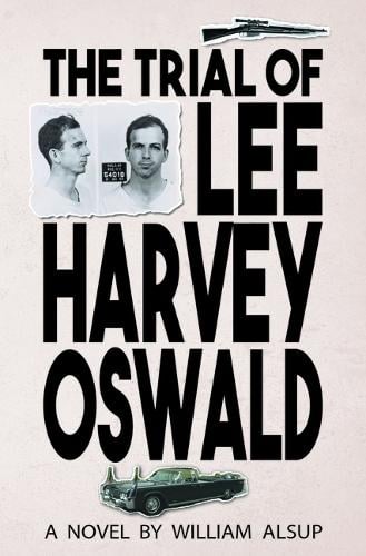 Trial Of Lee Harvey Oswald William Alsup