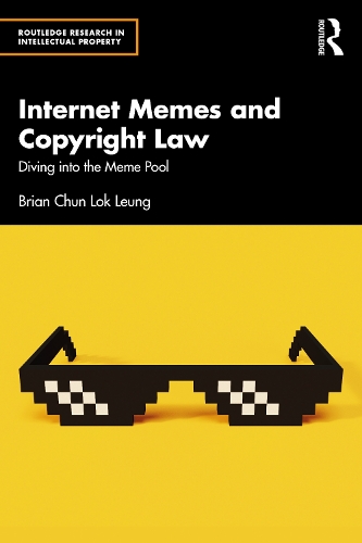 Internet Memes and Copyright Law - Brian Chun Lok Leung