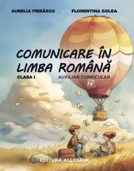 Comunicare in limba romana pentru clasa I - Aurelia Fierascu ...