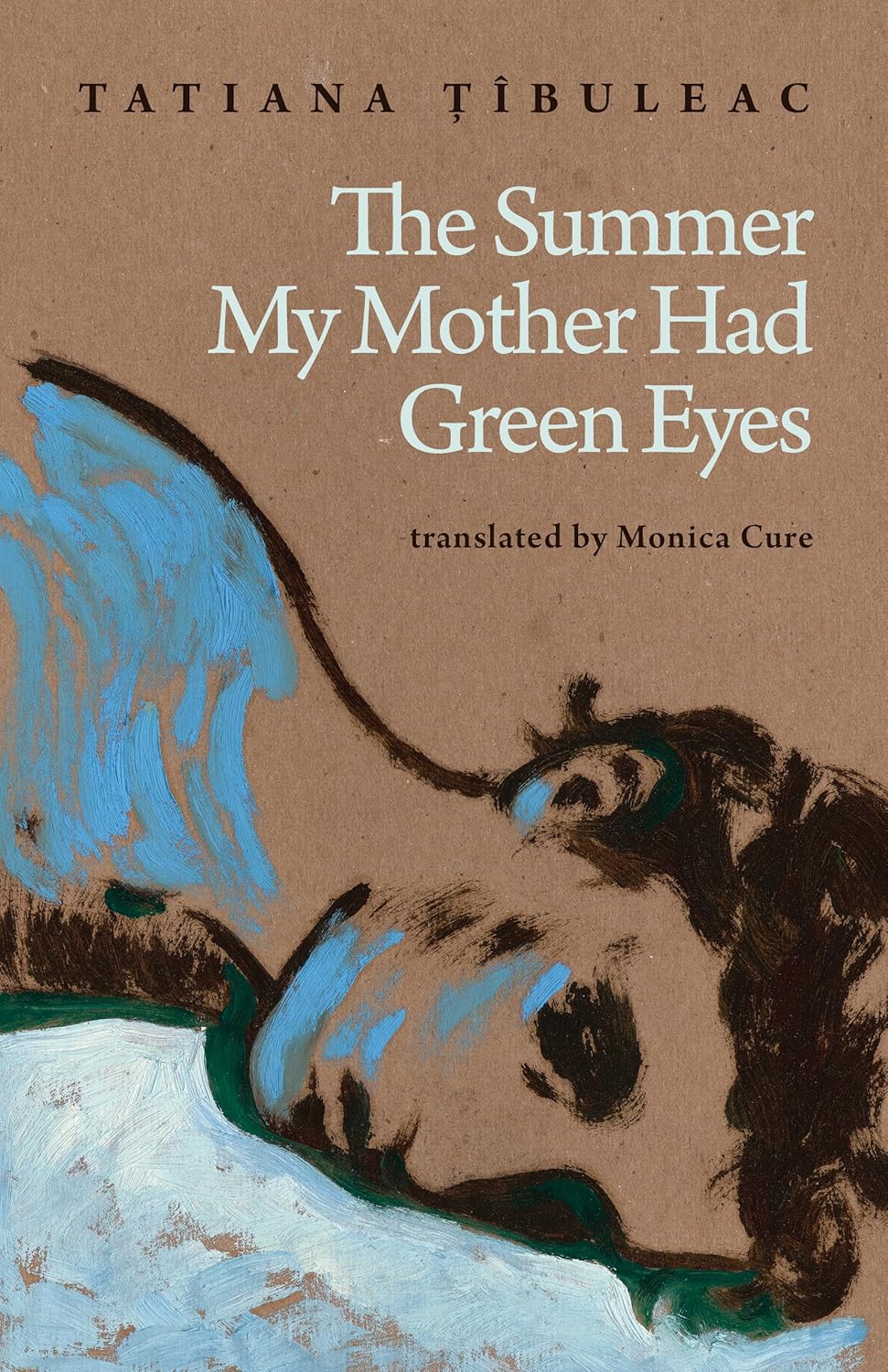 The Summer My Mother Had Green Eyes - Tatiana Tibuleac