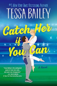 Catch Her If You Can UK - Tessa Bailey