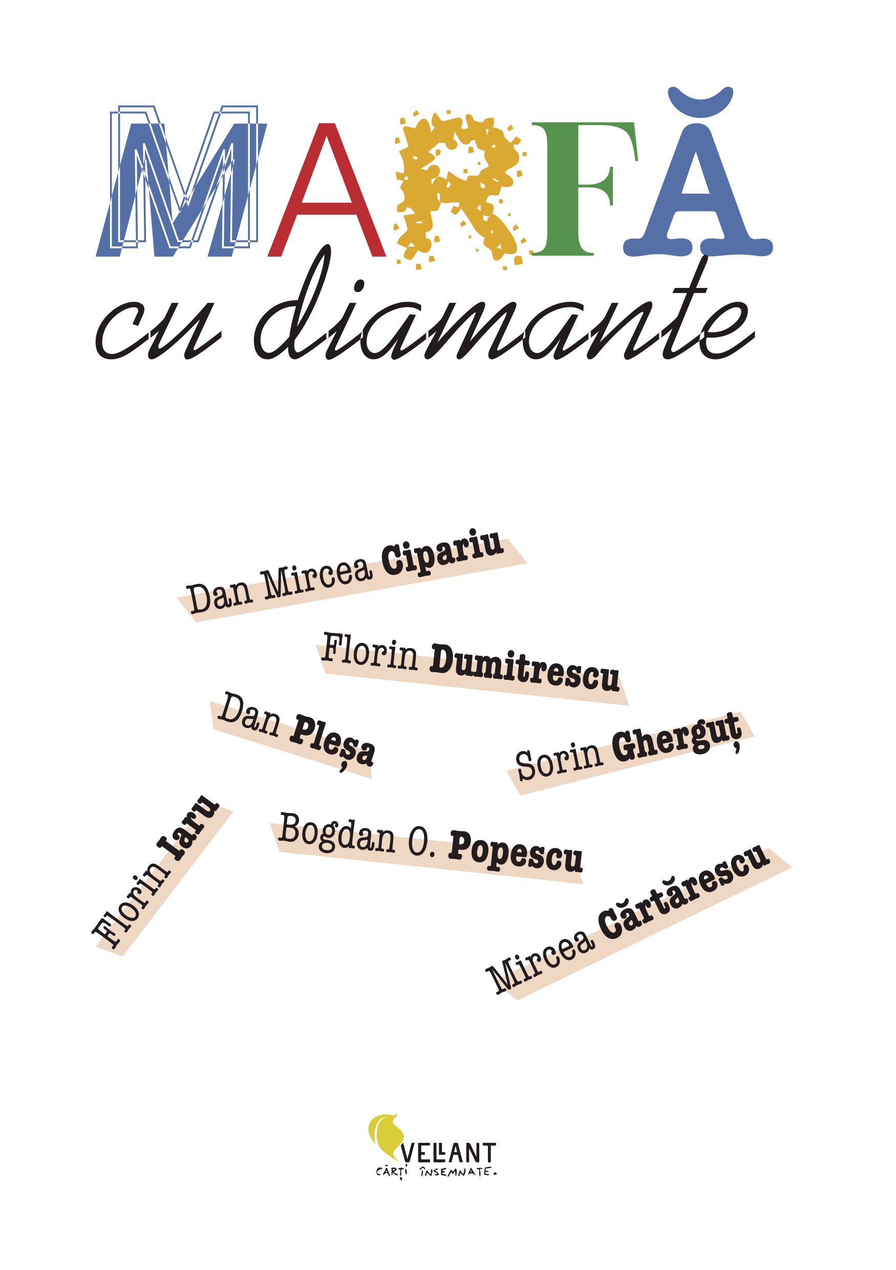 Marfa cu diamante - Mircea Cartarescu, Florin Iaru, Dan Mircea Cipariu ...