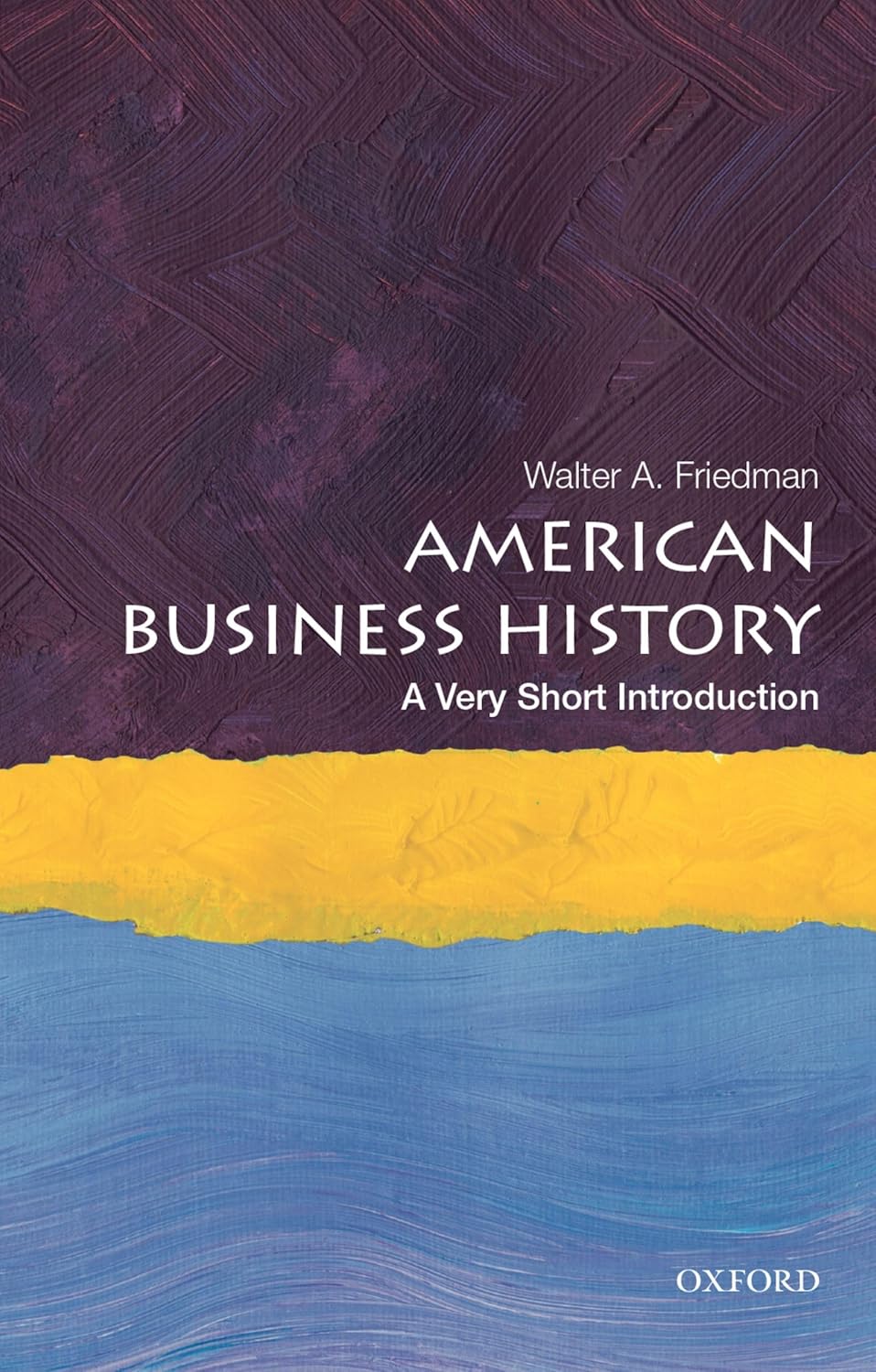 American Business History - Walter A. Friedman