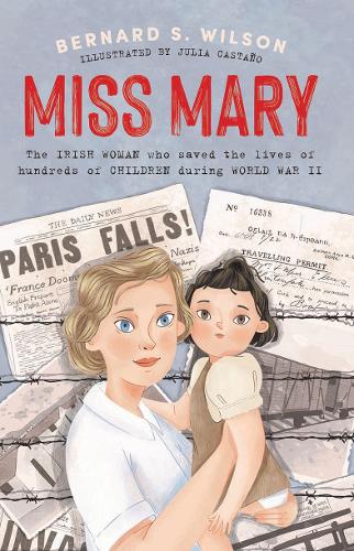 MISS MARY THE STORY OF MARY ELMES - BERNARD WILSON