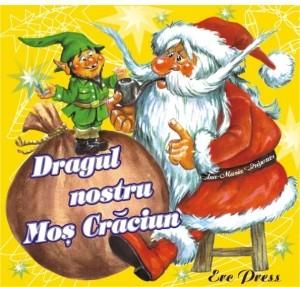 Dragul nostru Mos Craciun - Ana Maria Grigoras