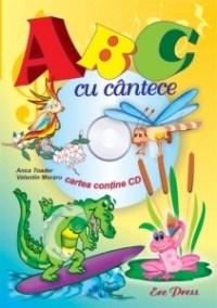 A,B,C cu cantece cu CD audio - Anca Toader, Valentin Moraru