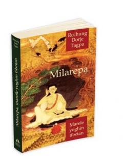 Milarepa, marele yoghin tibetan - Rechung Dorje Tagpa