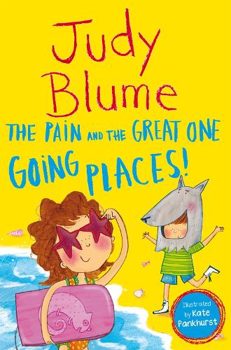 Pain and the Great One Go Places - Judy Blume