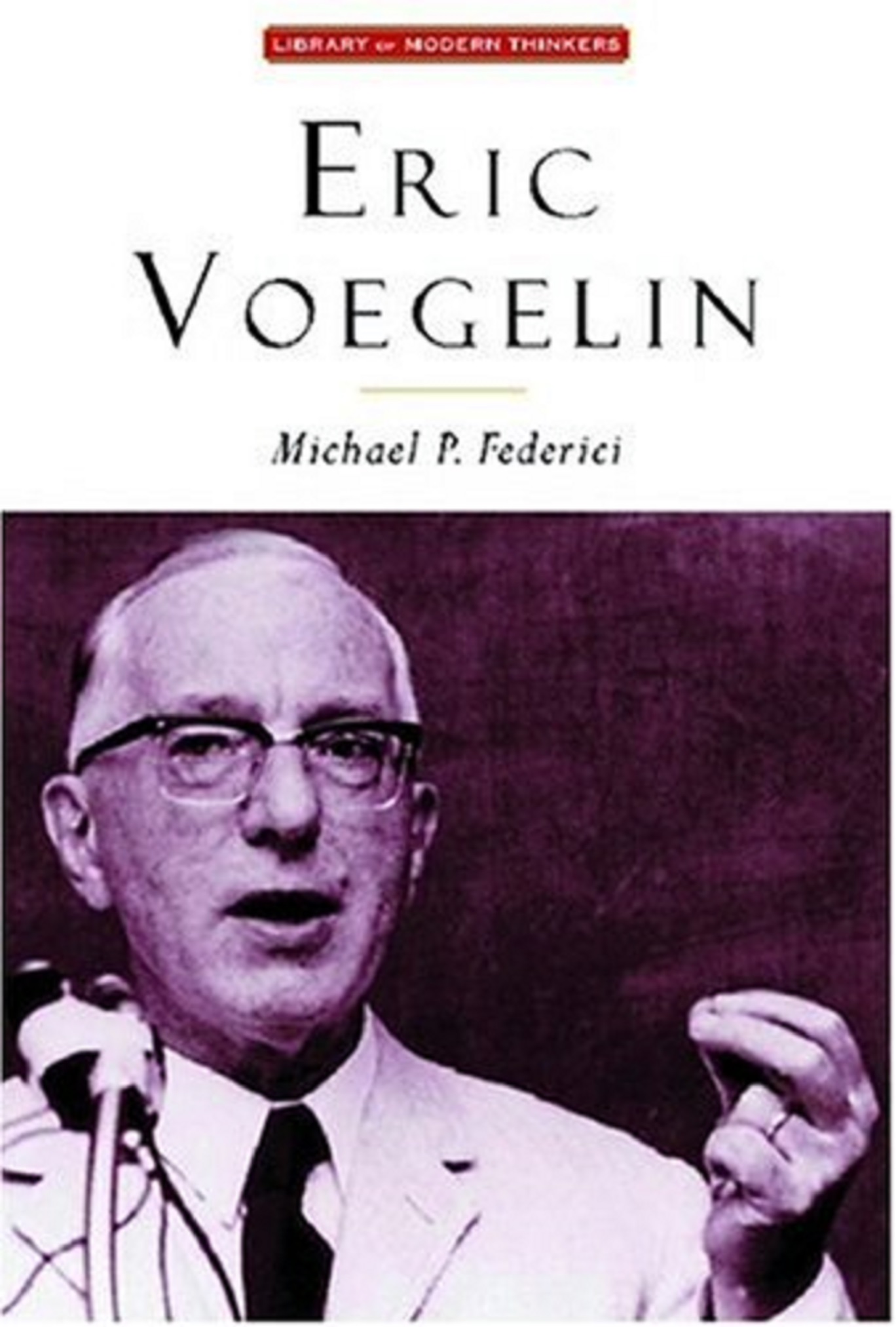 Eric Voegelin - Michael P. Federici
