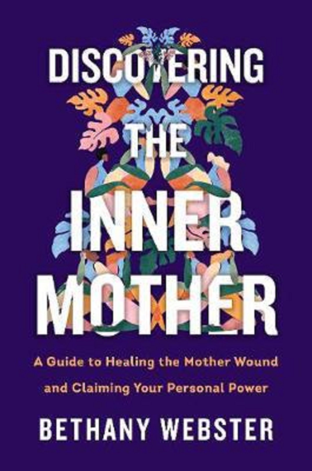 Discovering the Inner Mother - Bethany Webster