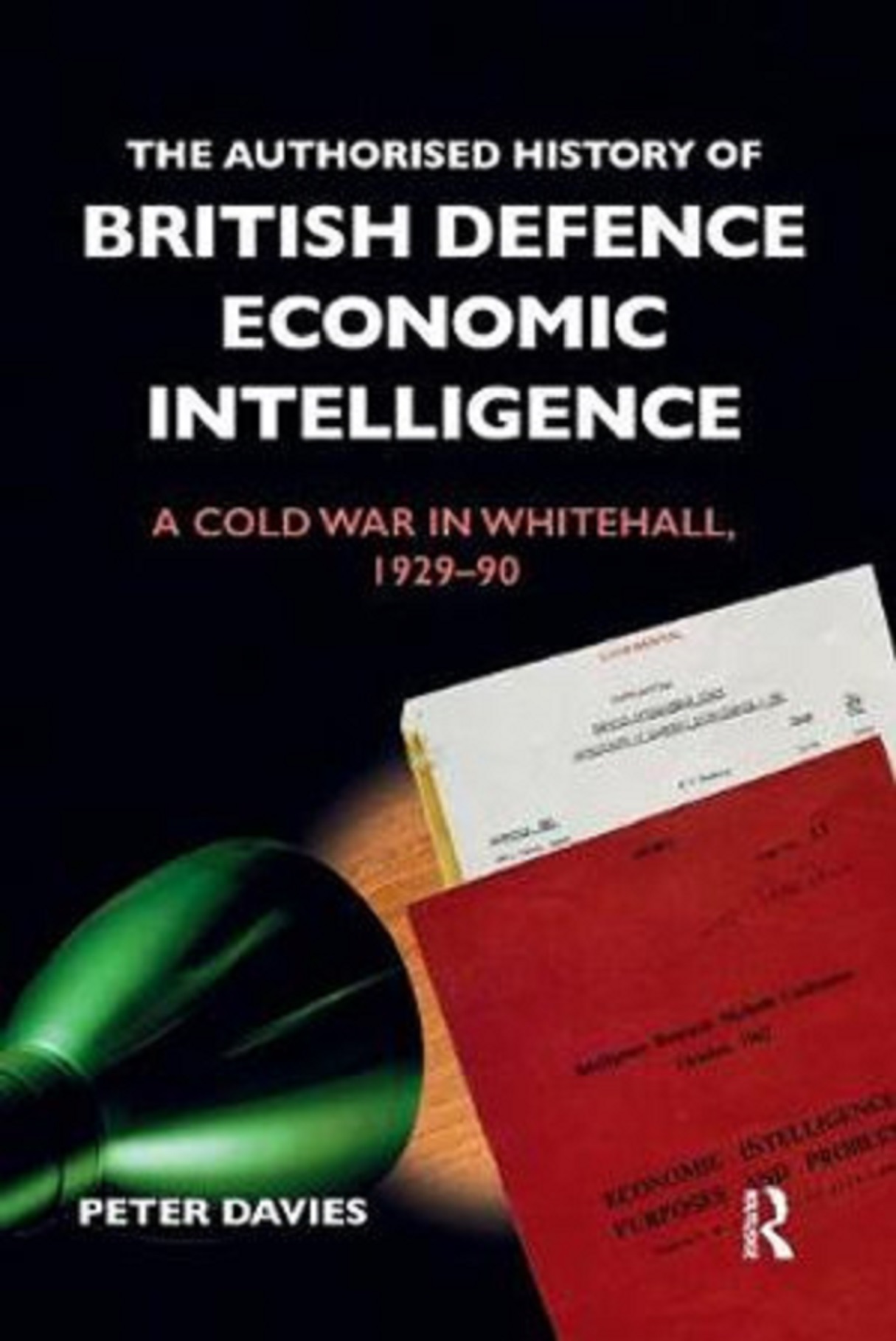 Authorised History of British Defence Economic Intelligence - Peter Davies