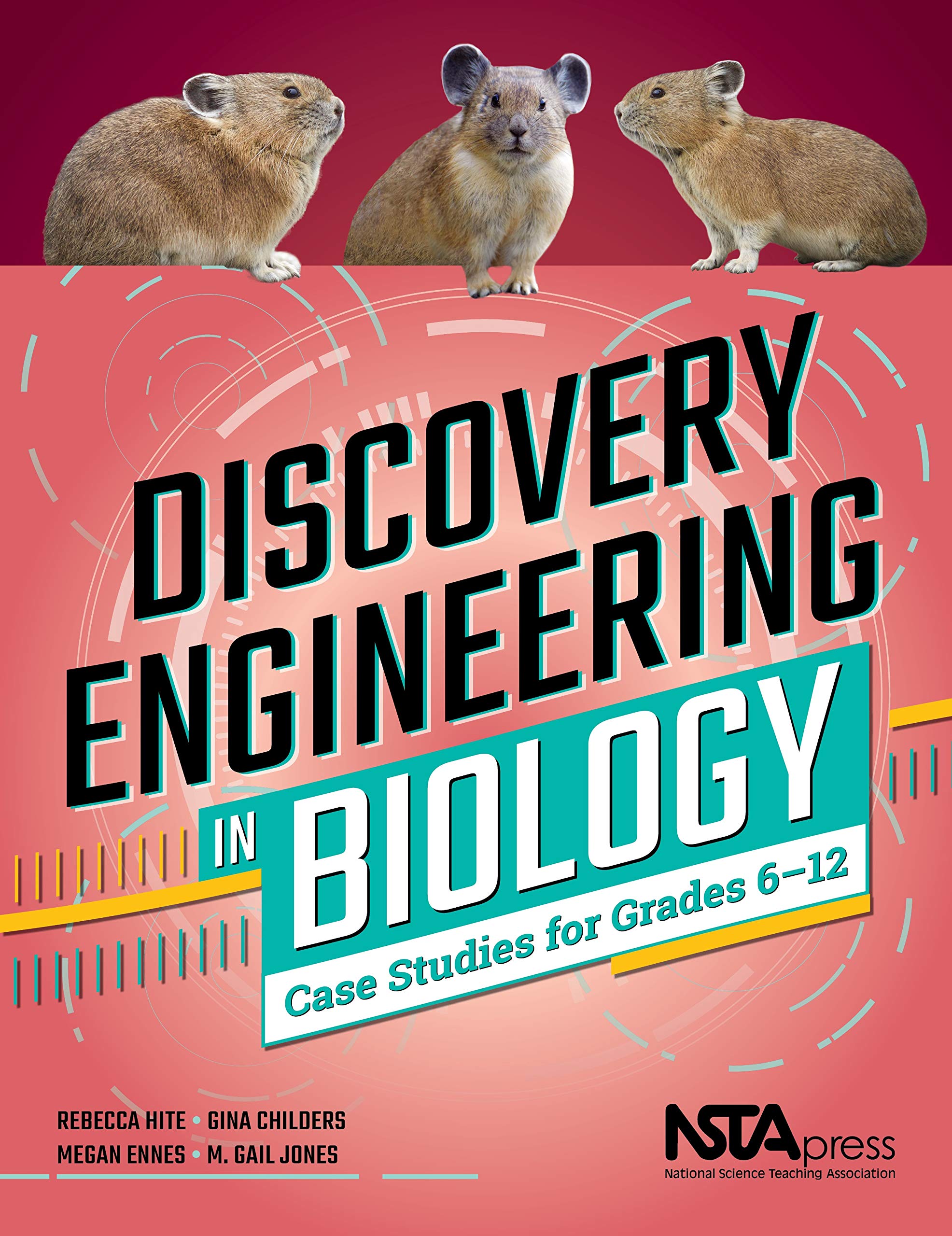 Discovery Engineering in Biology - Rebecca Hite, Gina Childers, Megan ...