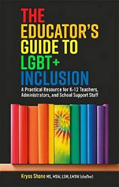 The Educator's Guide to LGBT+ Inclusion - Kryss Shane