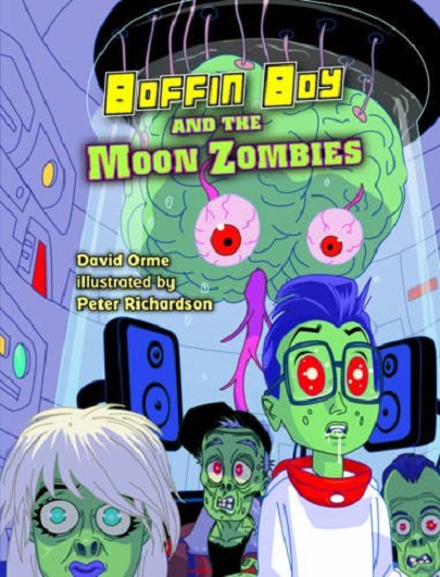 Boffin Boy And The Moon Zombies - David Orme