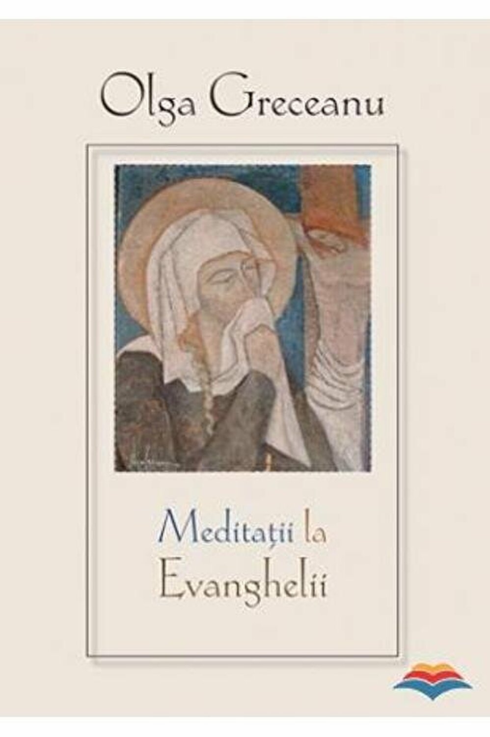 Meditatii la evanghelie - Olga Greceanu