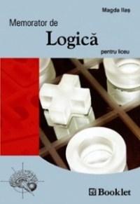 Memorator de Logica pentru liceu - Magda Ilas
