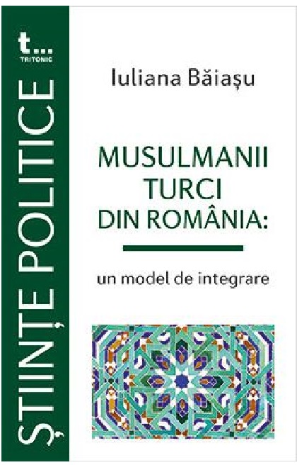 Musulmanii turci din Romania: un model de integrare - Iuliana Baiasu