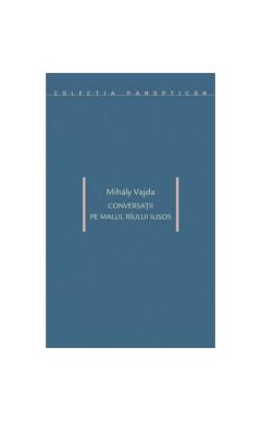 Conversatii Pe Malul Raului Ilisos - Mihaly Vajda