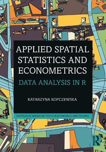 Applied Spatial Statistics and Econometrics - Katarzyna Kopczewska