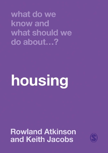 What Do We Know and What Should We Do About Housing? - Rowland Atkinson ...