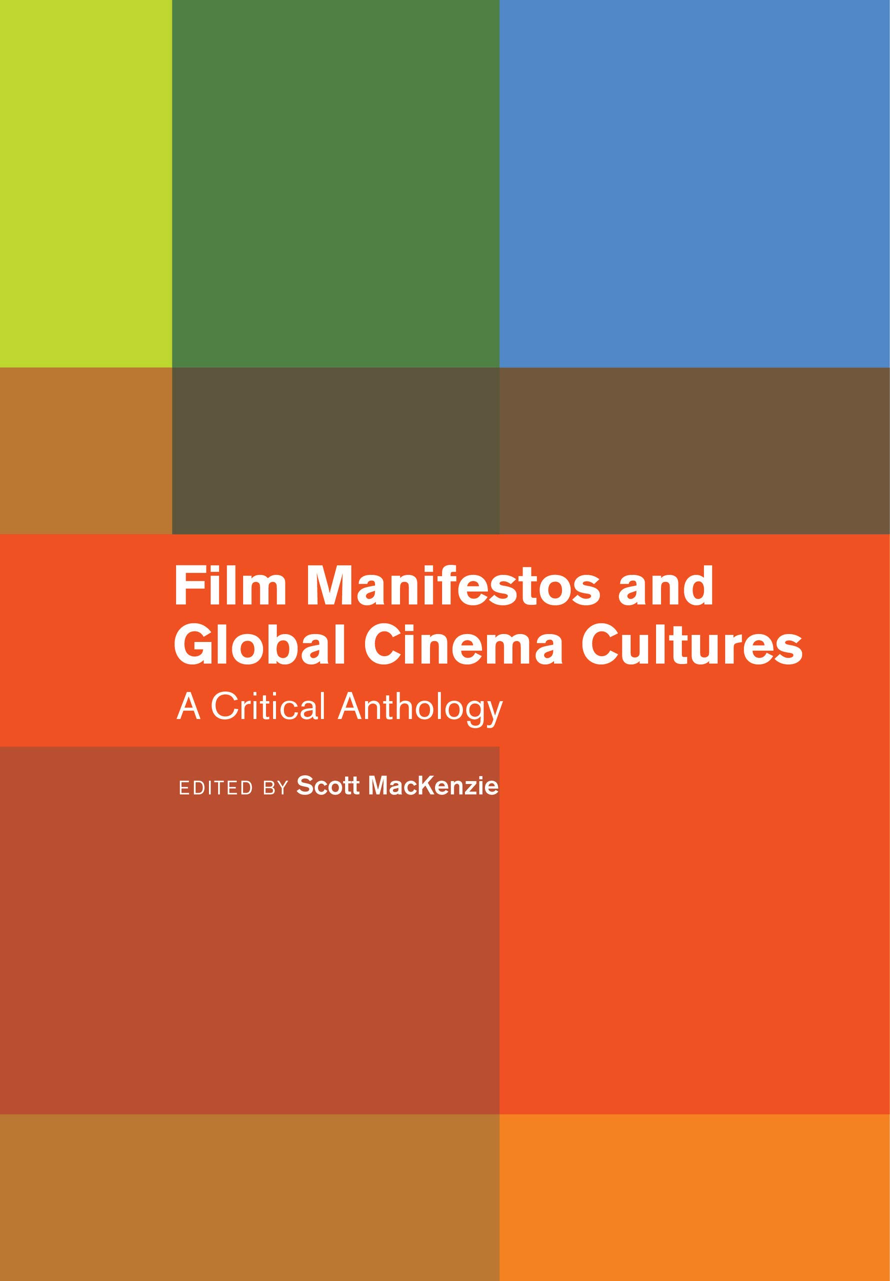 Film Manifestos and Global Cinema Cultures - Scott Mackenzie