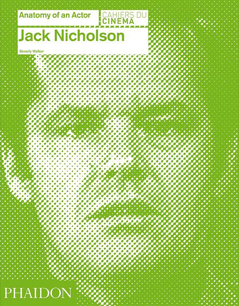Jack Nicholson: Anatomy of an Actor - Beverly Walker
