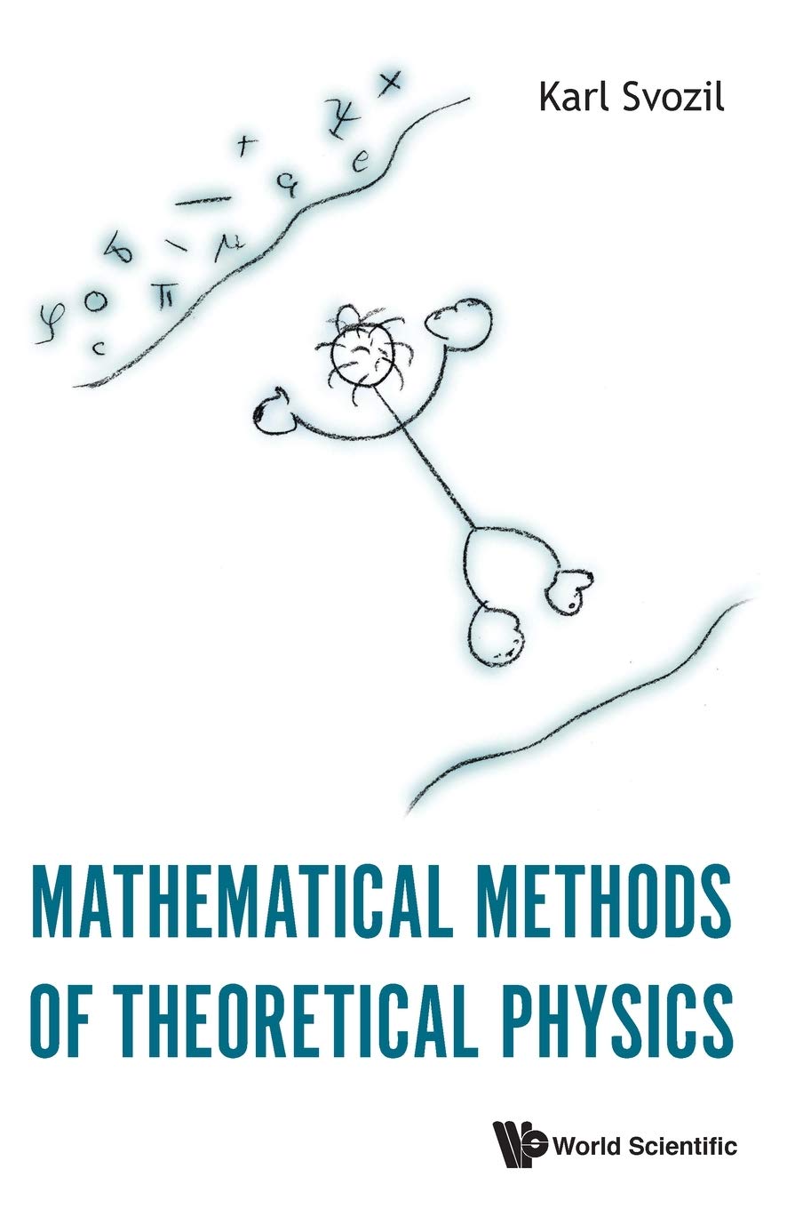 Mathematical Methods of Theoretical Physics - Karl Svozil