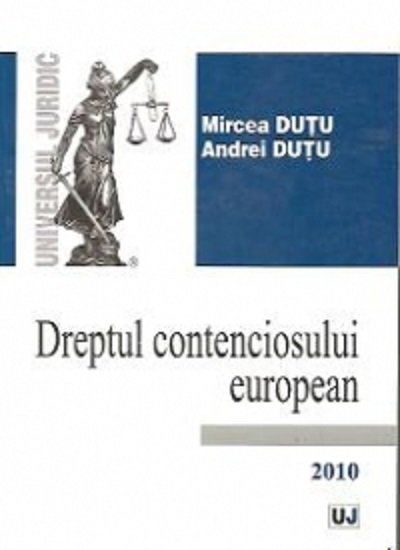 Dreptul contenciosului european - Mircea Dutu, Andrei Dutu