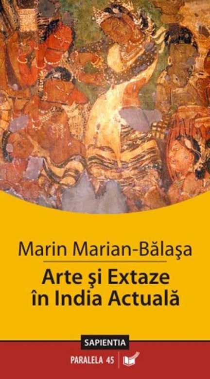 Arte si Extaze in India Actuala - Marin Marian-Balasa