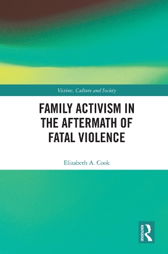 Family Activism in the Aftermath of Fatal Violence - Elizabeth Cook