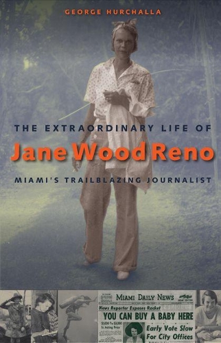 Extraordinary Life of Jane Wood Reno - George Hurchalla