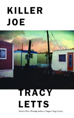 Killer Joe - Tracy Letts