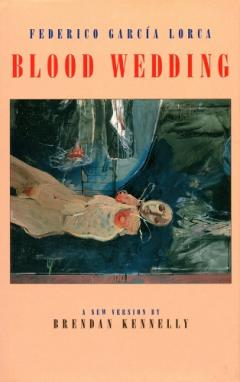 Blood Wedding - Federico Garcia Lorca