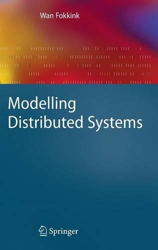 Modelling Distributed Systems - Wan Fokkink Modelling Distributed Systems - Wan Fokkink
