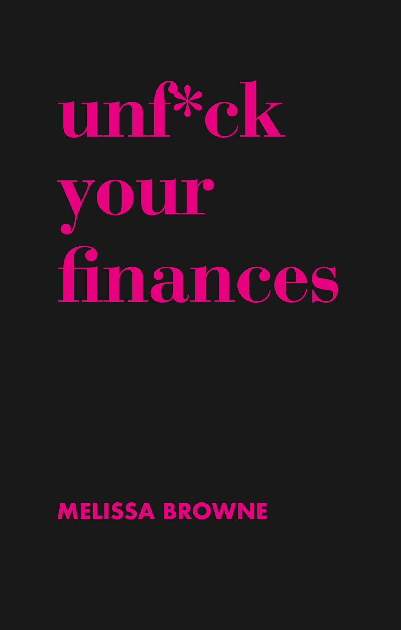 Unf ck Your Finances Melissa Browne