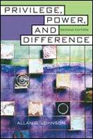 Privilege, Power And Difference - Allan G. Johnson