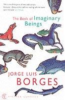 The Book Of Imaginary Beings - Jorge Luis Borges