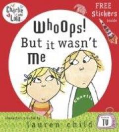 Whoops! But It Wasn't Me - Lauren Child
