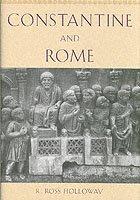 Constantine And Rome - R.Ross Holloway